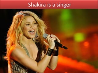 Shakira present simple third person. | PPTX