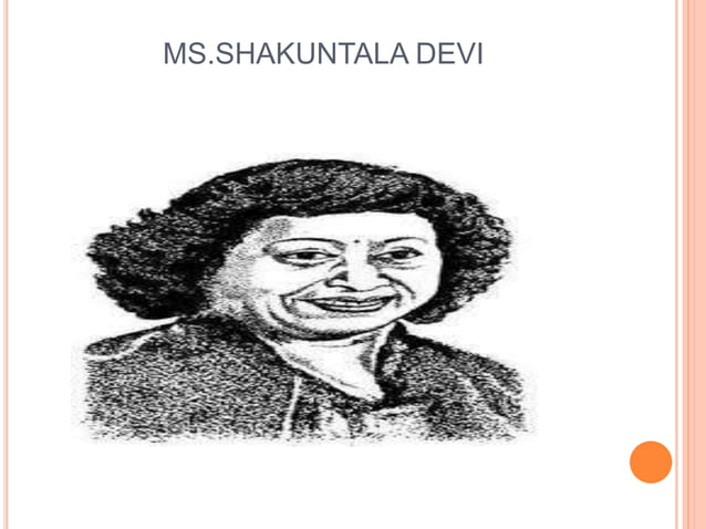 Shakuntala devi – the human computer | PPTX | Technology & Computing