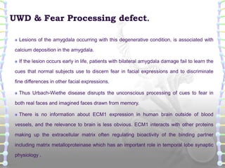 Urbach-Wiethe Syndrome Associated Fear Processing Defect | PPTX