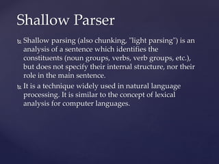 Shallow parser for hindi language with an input from a transliterator ...