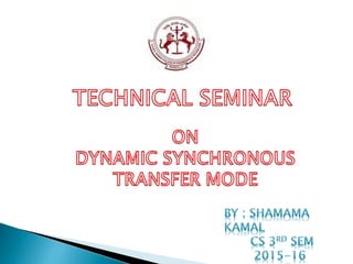 Dynamic synchronous transfer mode | PPTX