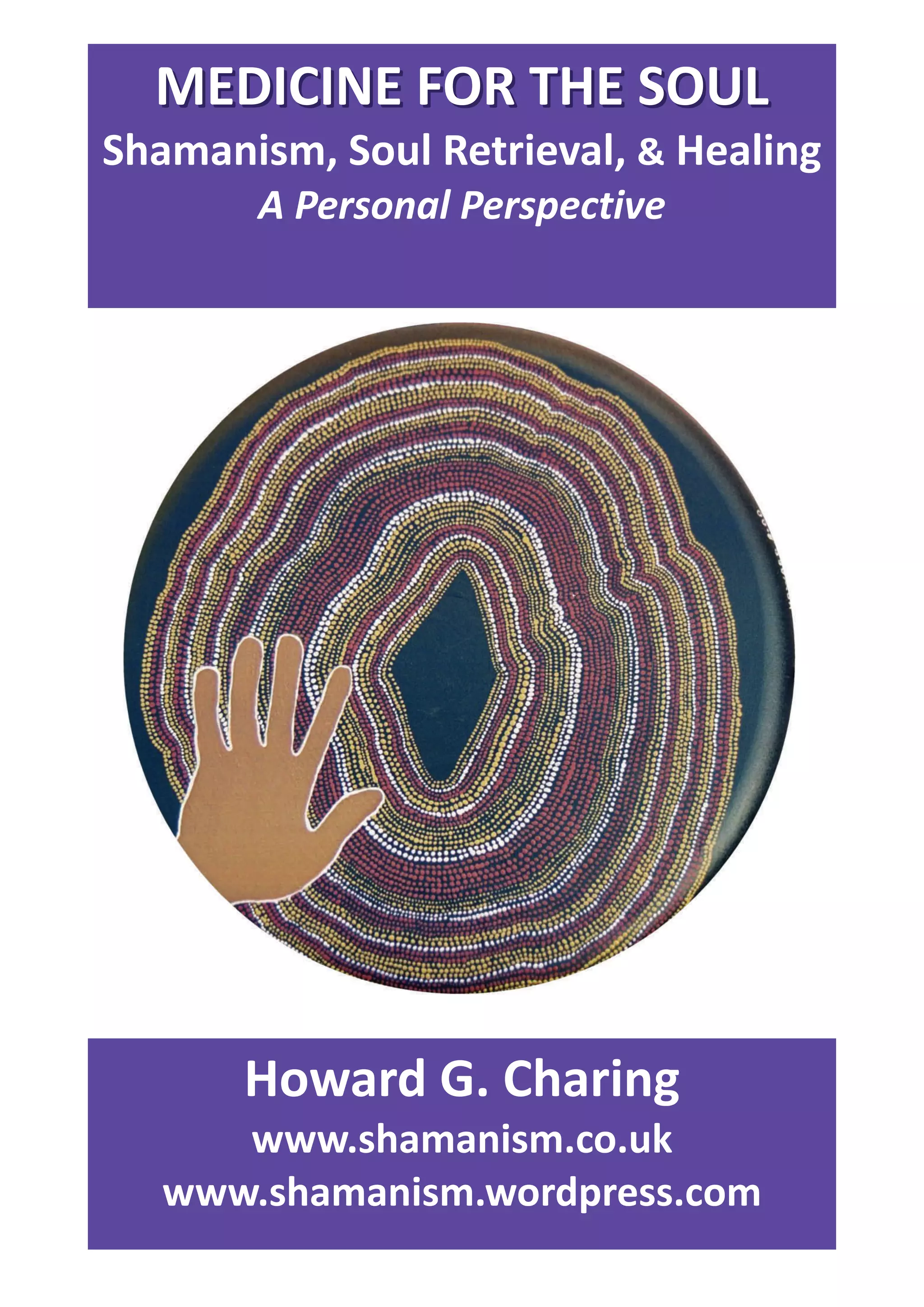 MEDICINE FOR THE SOUL: How to heal with Shamanism, Shamanic Healing ...