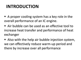Bubble injection inside cooling system | PPTX