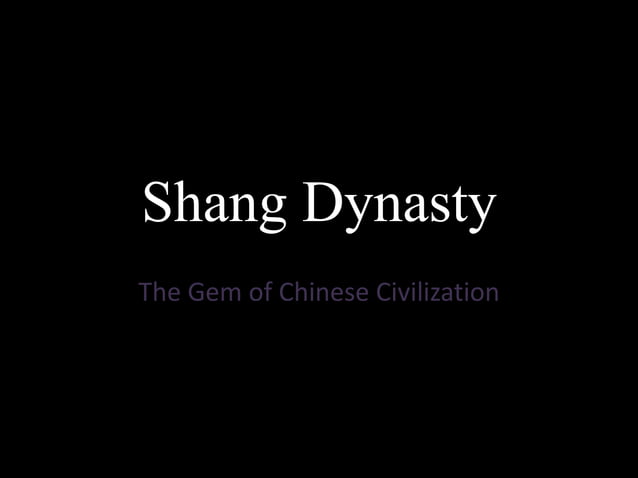 Shang dynasty | PPTX