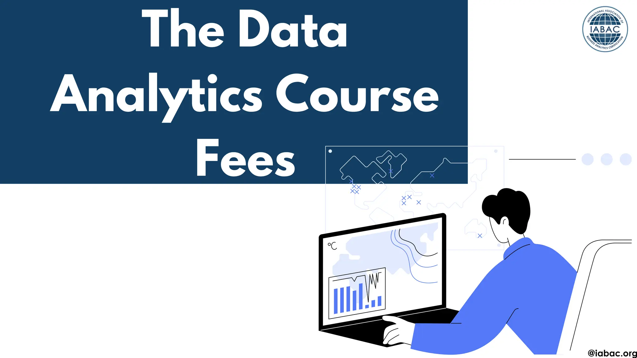 A Complete Guide to Data Analytics Course Fees | IABAC | PPT
