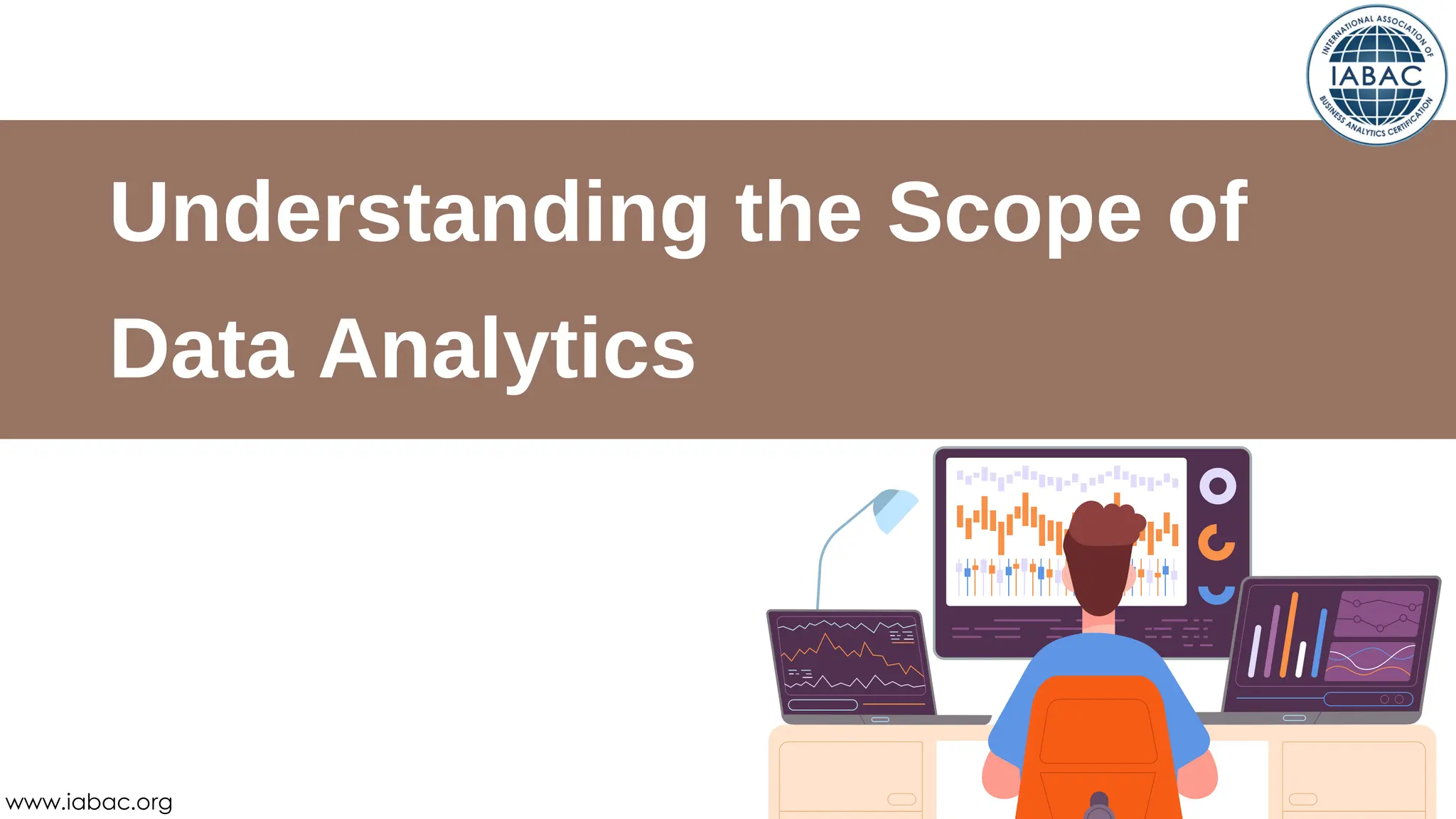 Understanding the Scope of Data Analytics | IABAC | PPT | Free Download
