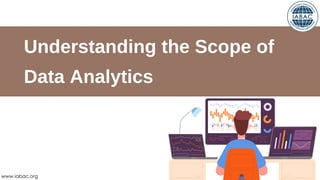 Understanding the Scope of Data Analytics | IABAC | PPT | Free Download