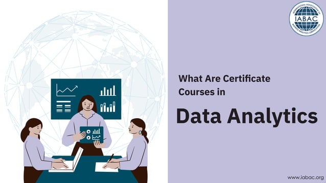 What Are Certificate Courses in Data Analytics | IABAC | PDF