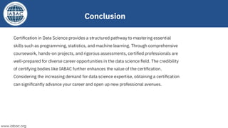 What Does Certiﬁcation in Data Science Include - iabac | PPT