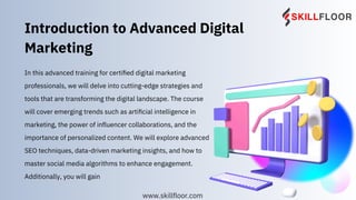 Advanced Training for Certified Digital Marketing Professionals | Skillfloor | PPT