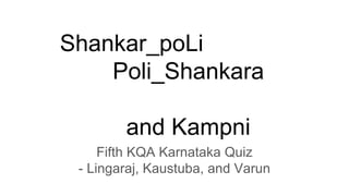 Shankarra PoLi Poli Shankara and Kampi | PPTX