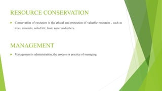 Conservation and management of natural resource | PPTX