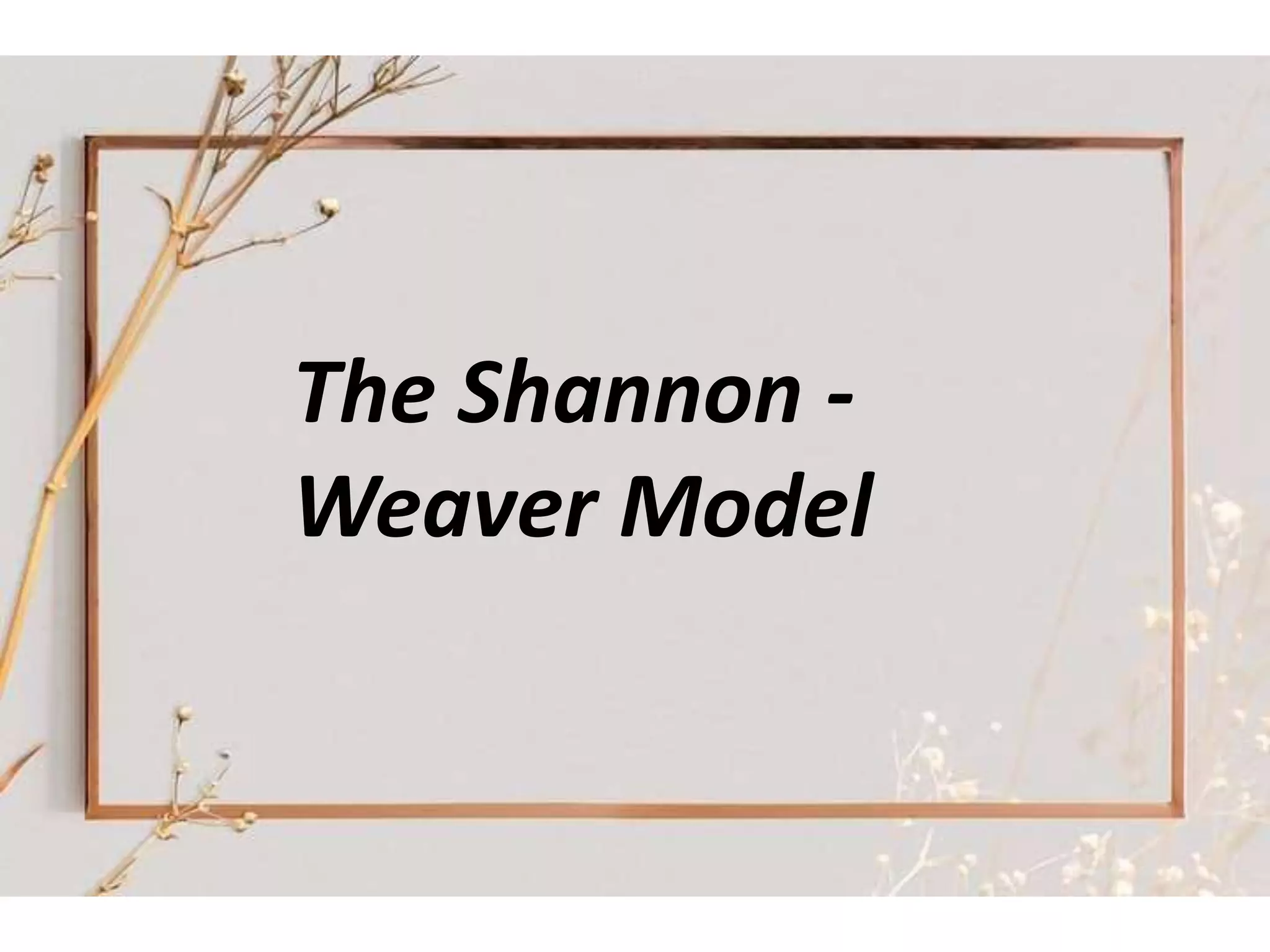 Shannon weaver mode | PPTX
