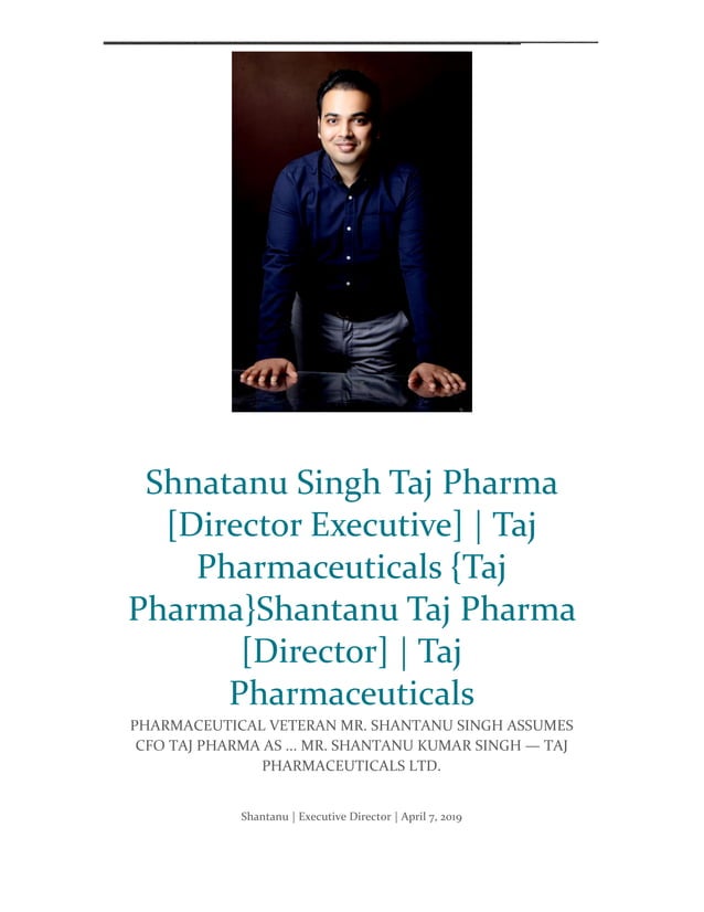 PHARMACEUTICAL VETERAN MR. SHANTANU SINGH ASSUMES CFO TAJ PHARMA AS MR. SHANTANU KUMAR SINGH ...