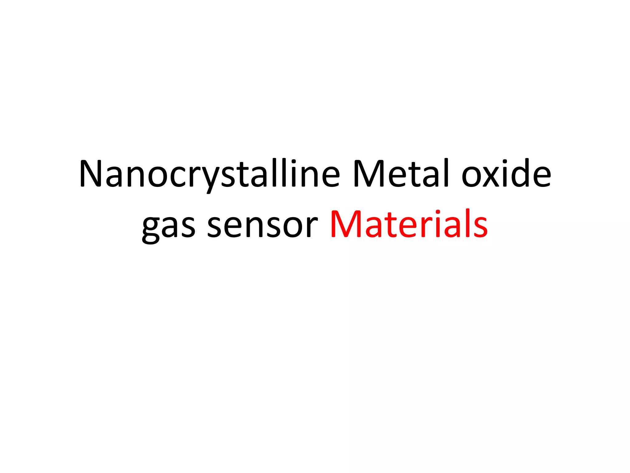 Gas sensing properties of Nanocrystalline metal oxides | PPTX