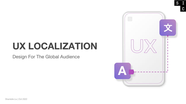 UX Localization: Design for the global audience by Shantelle Liu, Zoom | PPT