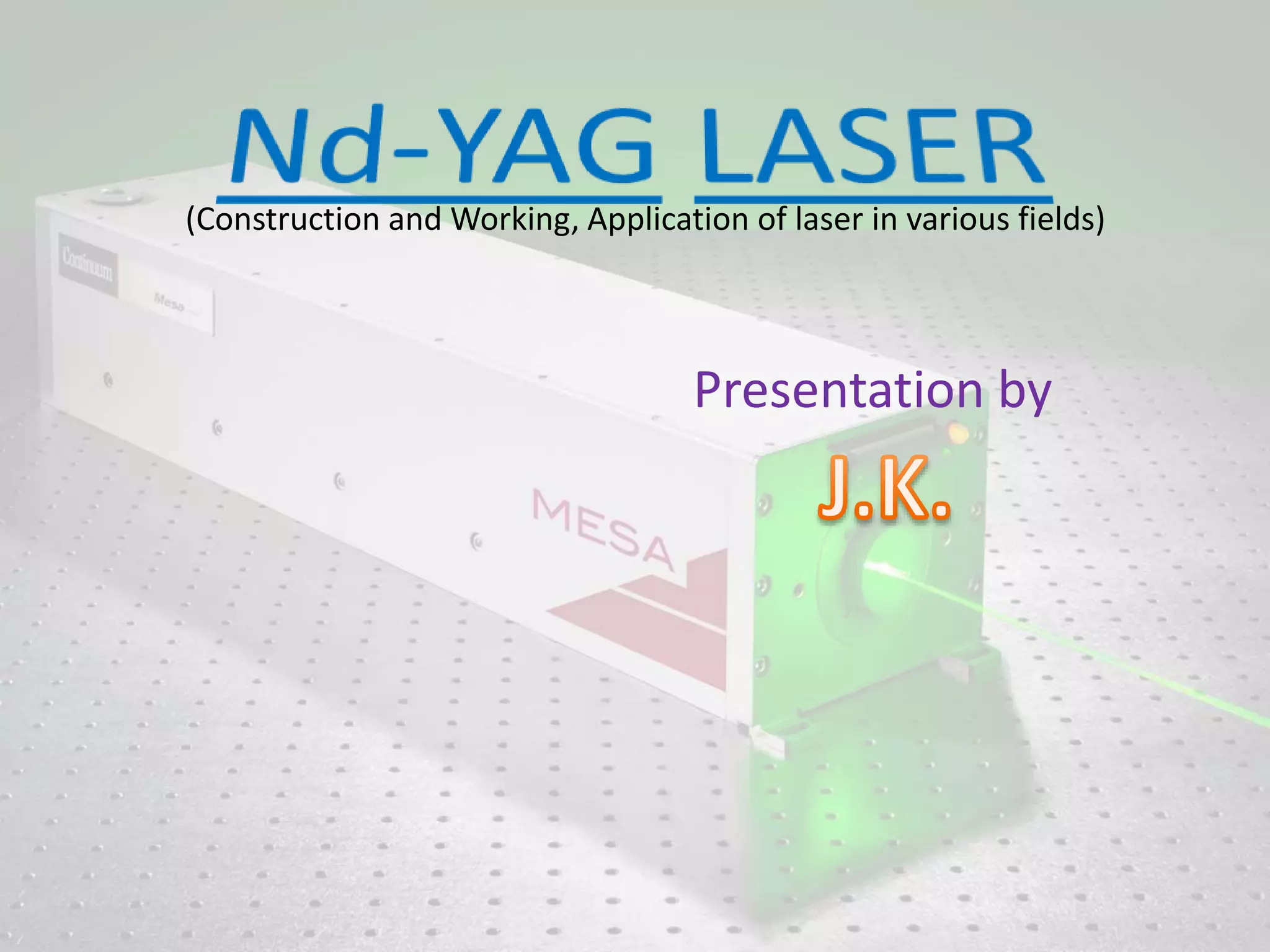 Nd-YAG Laser | working and construction | PPTX