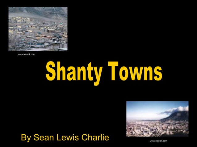 shanty towns lewis sean n charlie | PPT