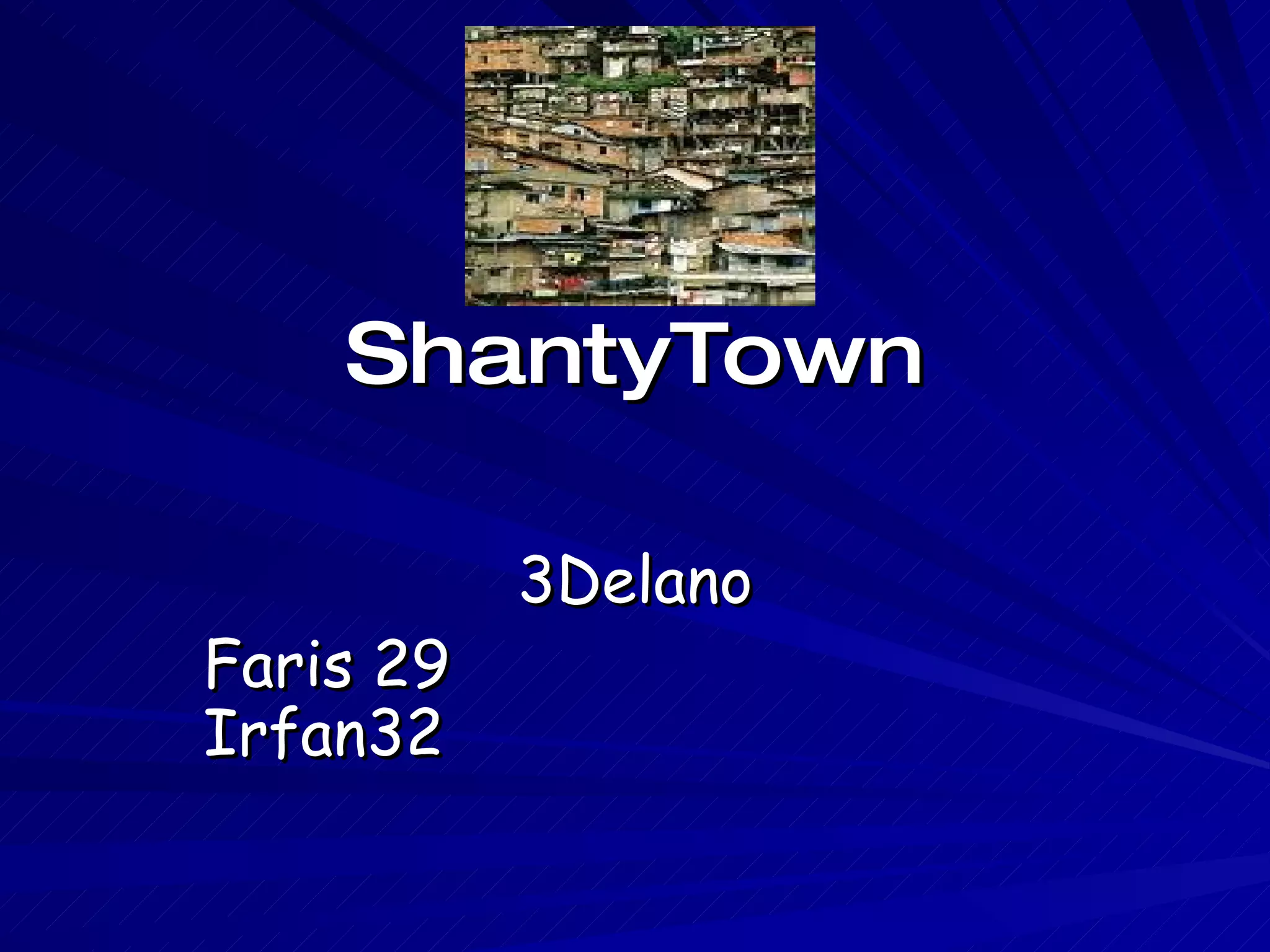 Shanty Town | PPT