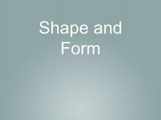 Shape and form | PPT