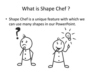Shape chef- Haraesh | PPTX