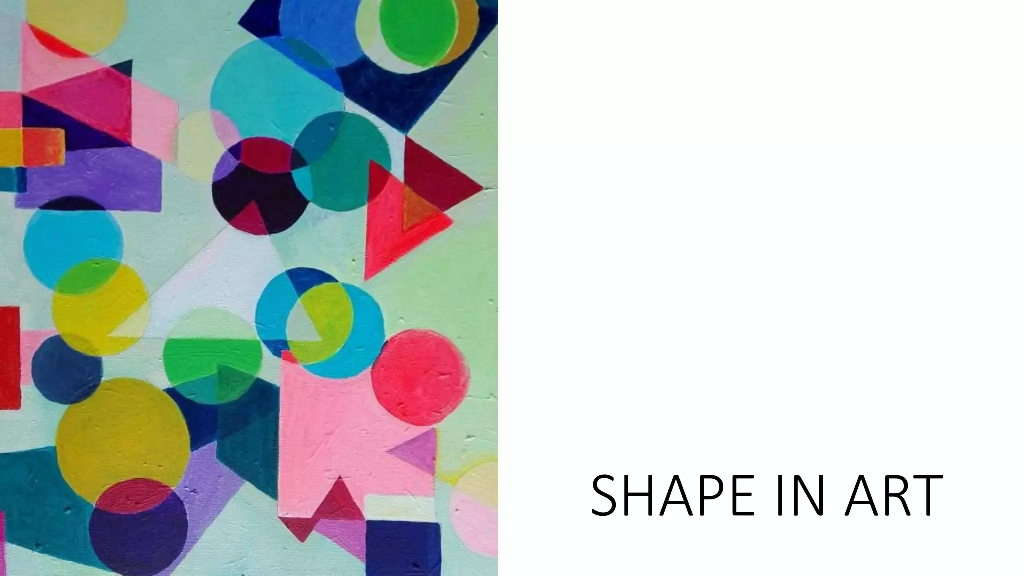 Shape in art | PPTX | Painting | Arts and Crafts