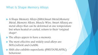 Shape memory alloys and its applications | PPTX
