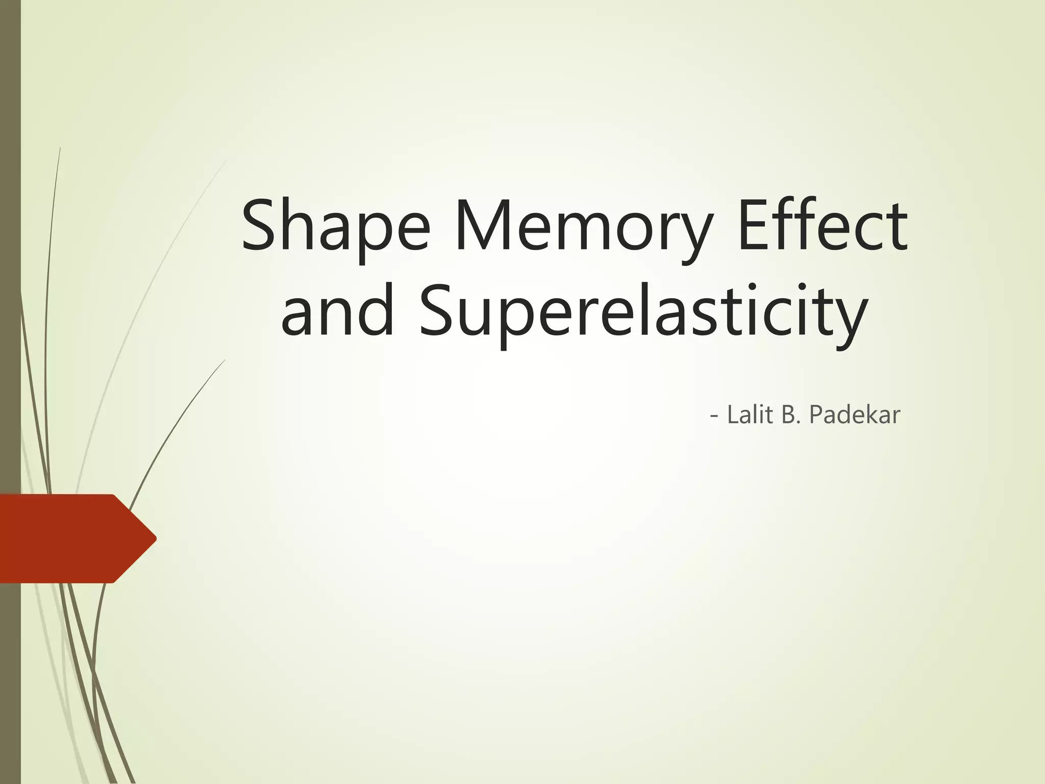 Shape memory effect and Superelasticity | PPTX