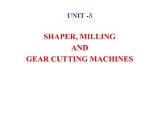 SHAPER, MILLING AND BROACHING MACHINES.ppt