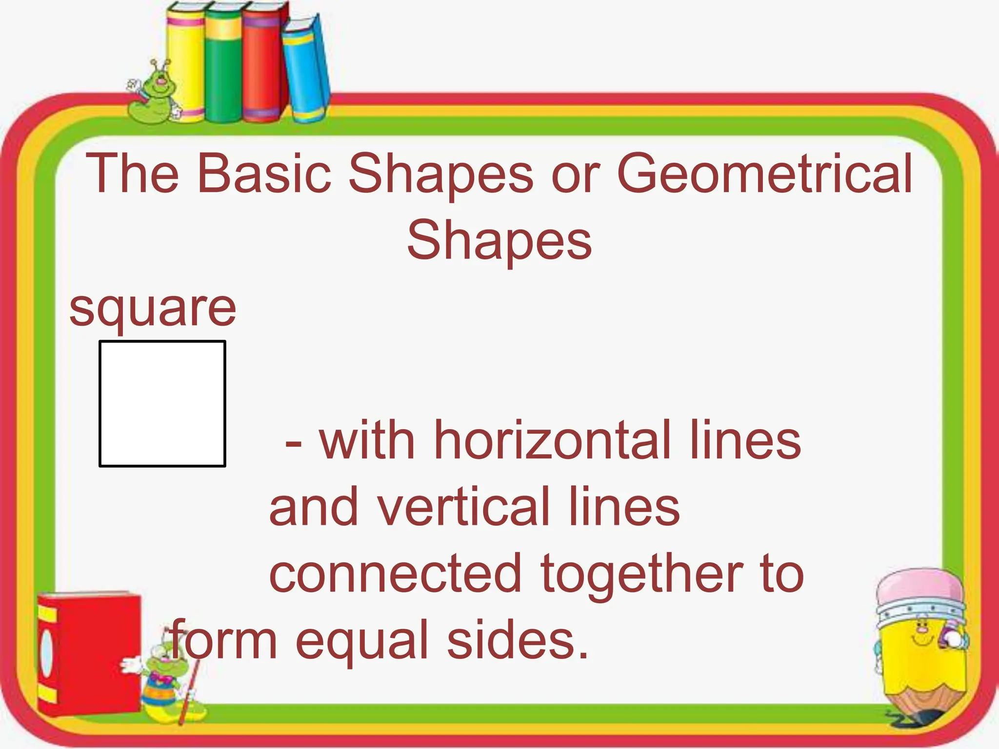 horizontal shape and vertical shape