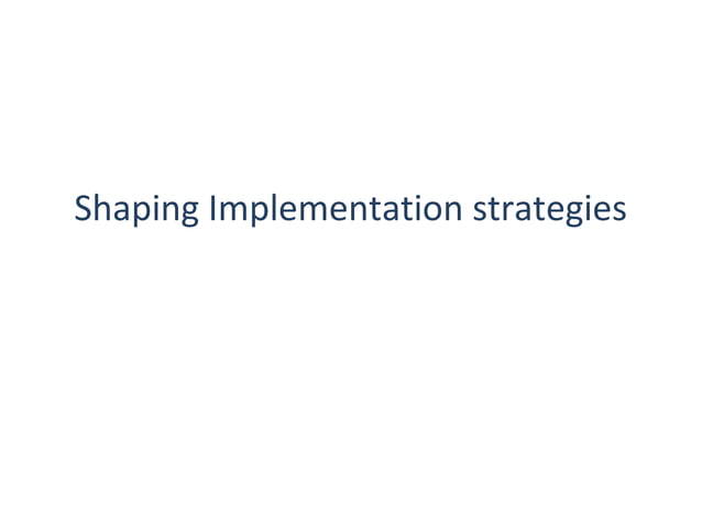Shaping implementation strategies | PPT