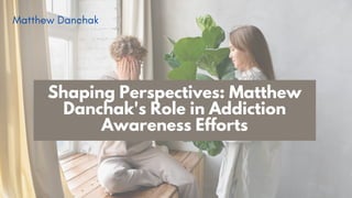 Empowering Awareness: Matthew Danchak's Advocacy Journey | PPT