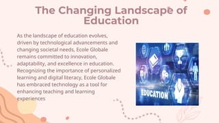 Shaping the Future of Education Ecole Globale's Vision and Commitment.pptx