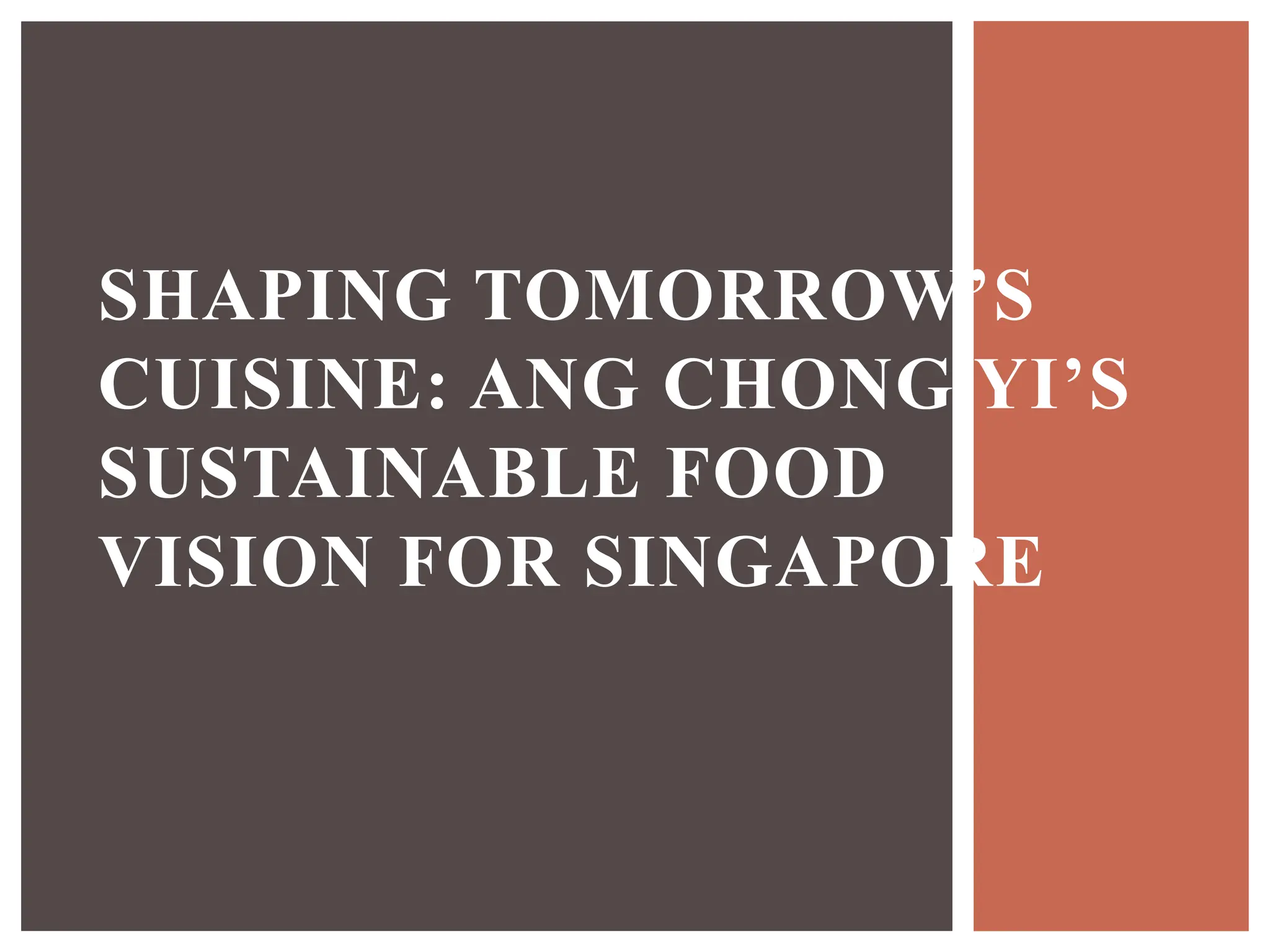 Shaping Tomorrow’s Cuisine: Ang Chong Yi’s Sustainable Food Vision for ...