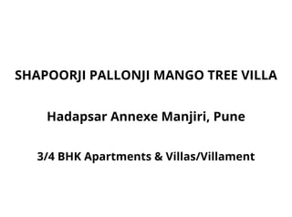 Shapoorji Mango Tree Villa Hadapsar Annexe Pune | E-Brochure | PDF