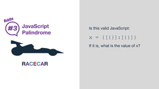 Dan Shappir "JavaScript Riddles For Fun And Profit" | PPTX