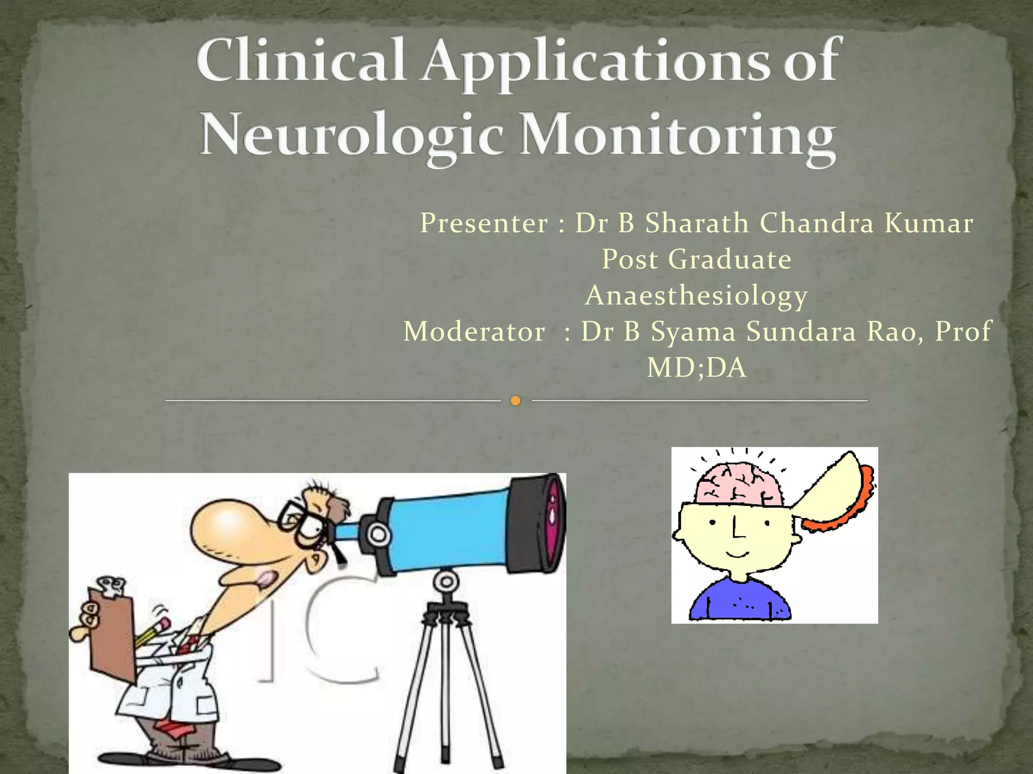 Sharath neuro monitoring | PPT