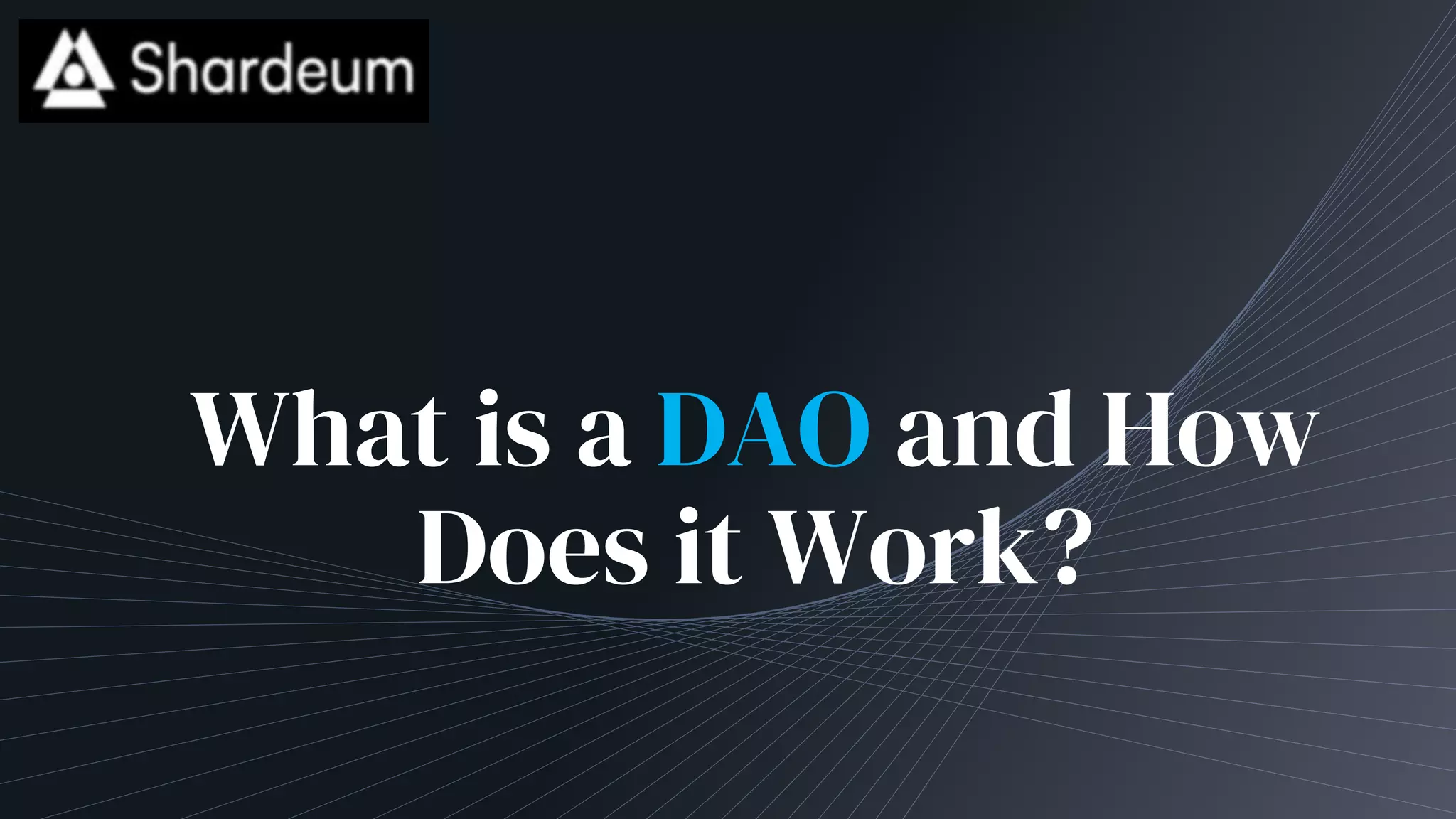 What is a DAO and How Does it Work? | PPTX