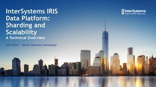 InterSystems IRIS Data Platfrom: Sharding and Scalability | PPT