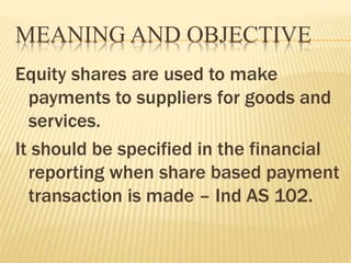 SHARE BASED PAYMENTS.pptx IFRS 2, IND AS 102 | PPT