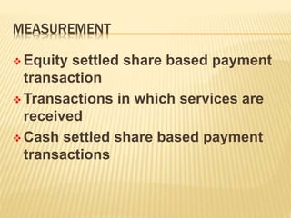 SHARE BASED PAYMENTS.pptx IFRS 2, IND AS 102 | PPT