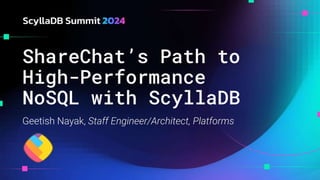 ShareChat's Path to High-Performance NoSQL with ScyllaDB | PPT