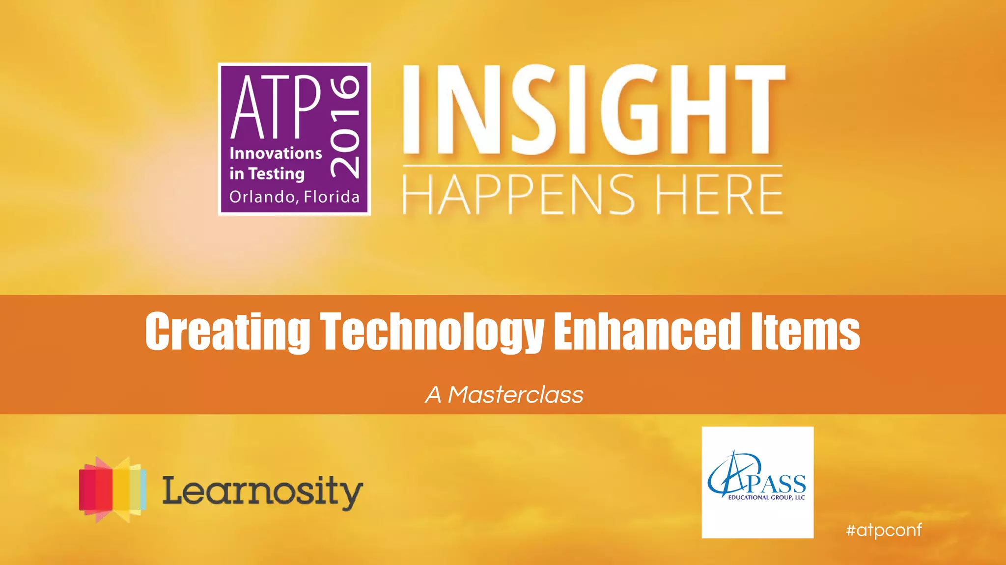 Creating Technology Enhanced Items: An Assessment Authoring Workshop | PPT