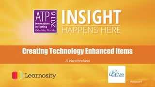 Creating Technology Enhanced Items: An Assessment Authoring Workshop | PDF