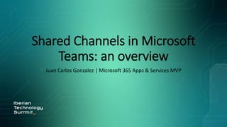 Shared channels in Microsoft Teams, an overview | PPTX
