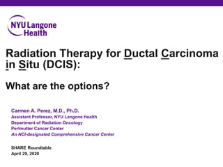 Topic-Driven Round Table on DCIS: What are Your Radiation Options? | PPTX