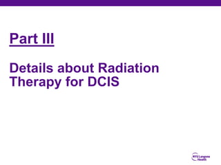 Topic-Driven Round Table on DCIS: What are Your Radiation Options? | PPT