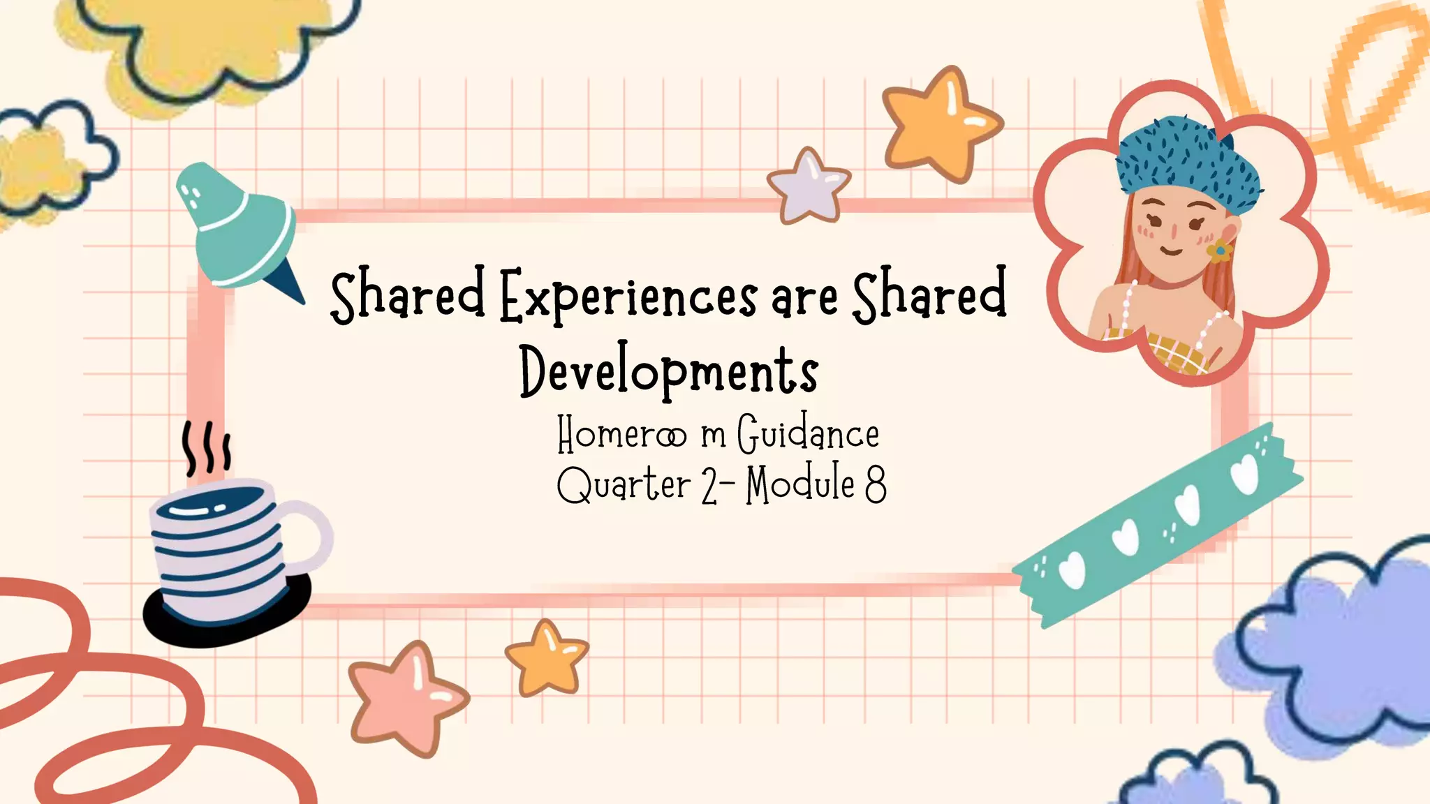 Shared Experiences are Shared Developments.pptx
