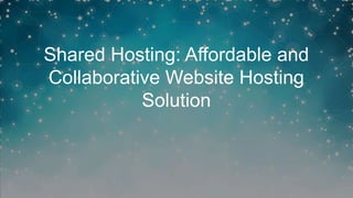 Shared Hosting | PPTX
