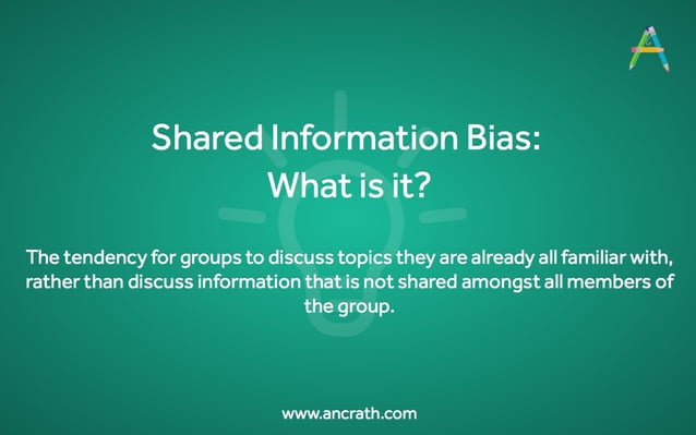 Cognitive Biases: How the Shared Information Bias will impact your ...